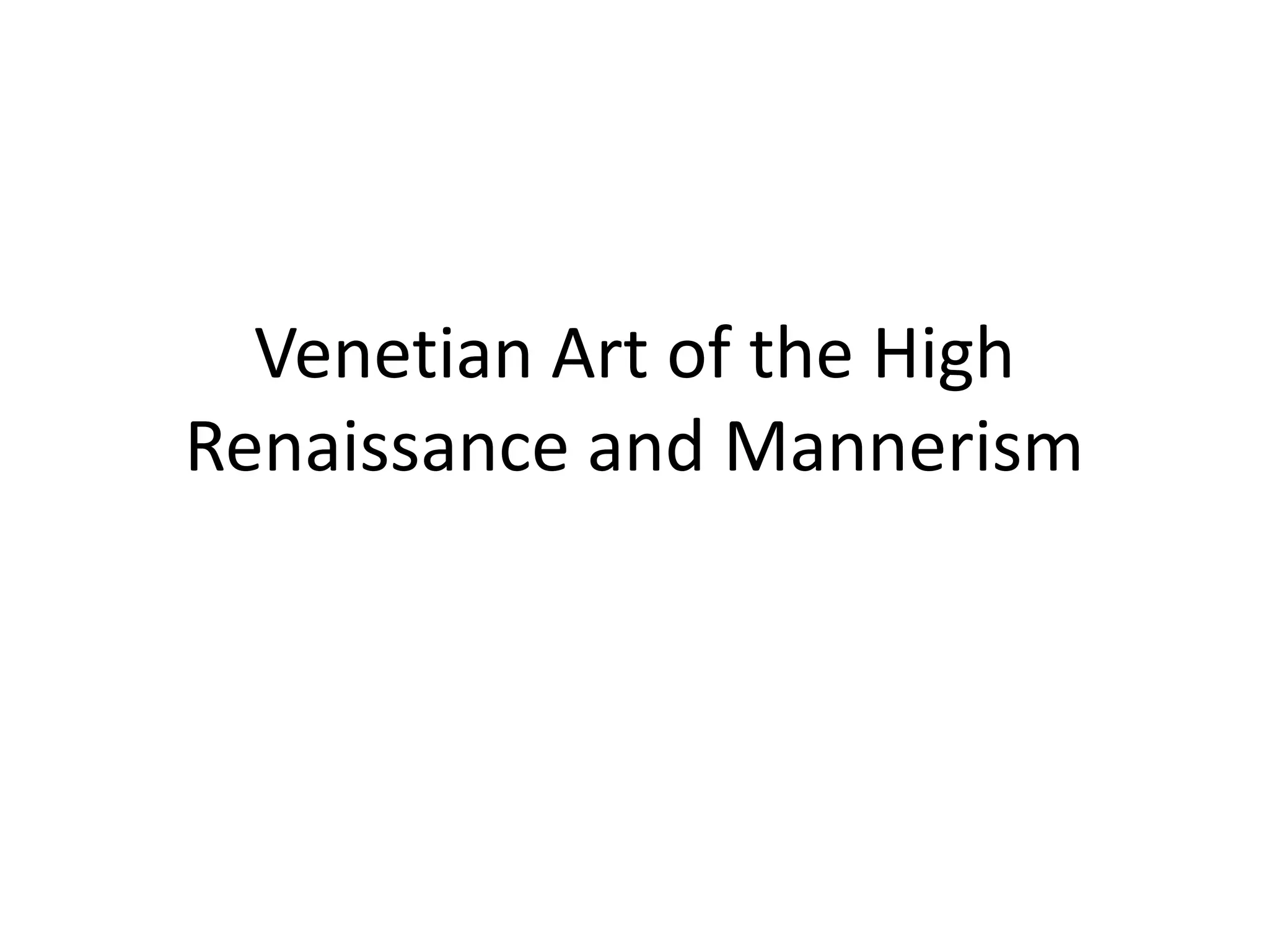 Venetian Artand Mannerism | PPT