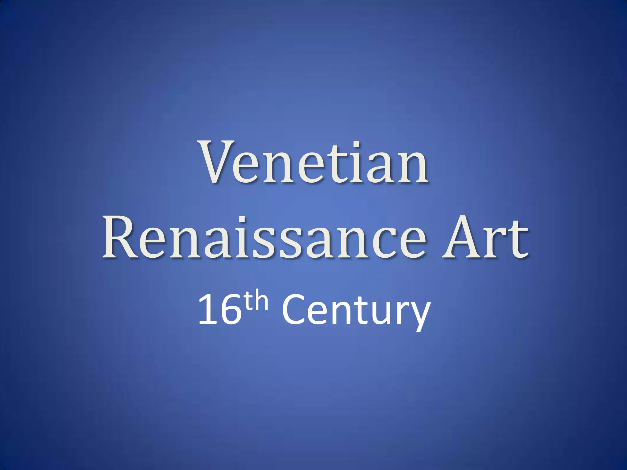 Venetian, Mannerism and the Counter Reformation ppt | PPTX
