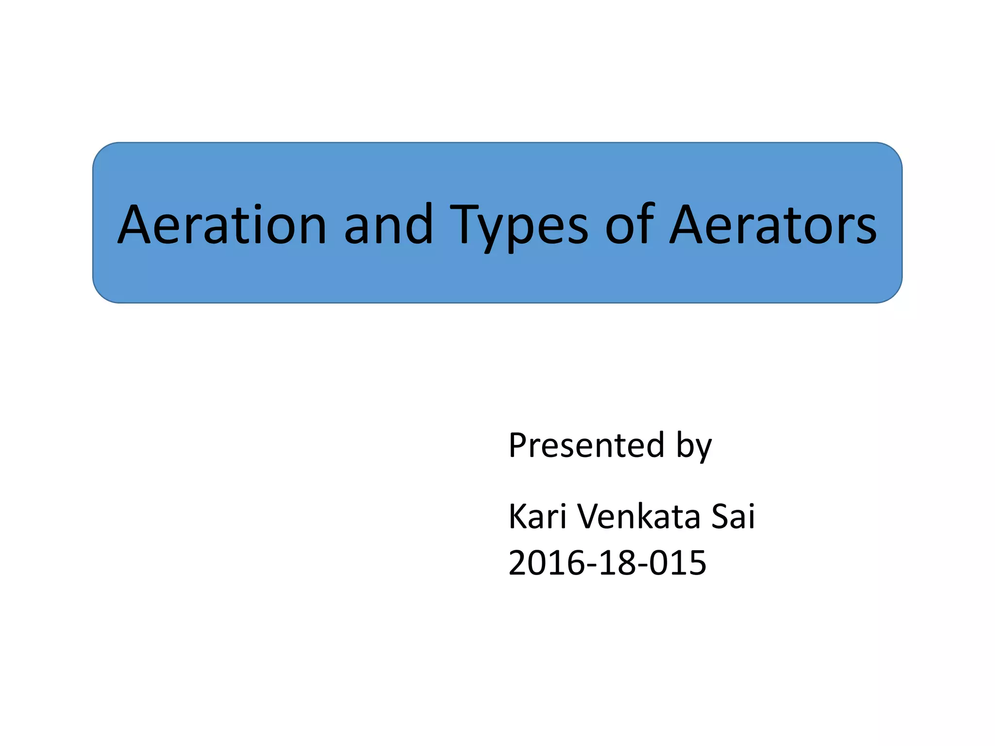 Aeration and Types of Aerators | PPTX