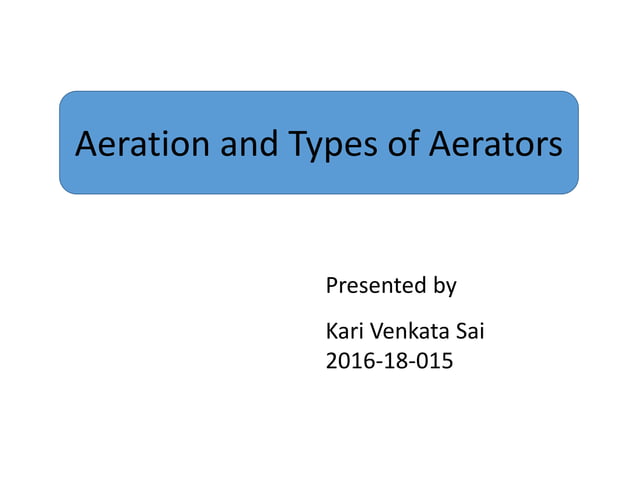 Aeration and Types of Aerators | PPTX