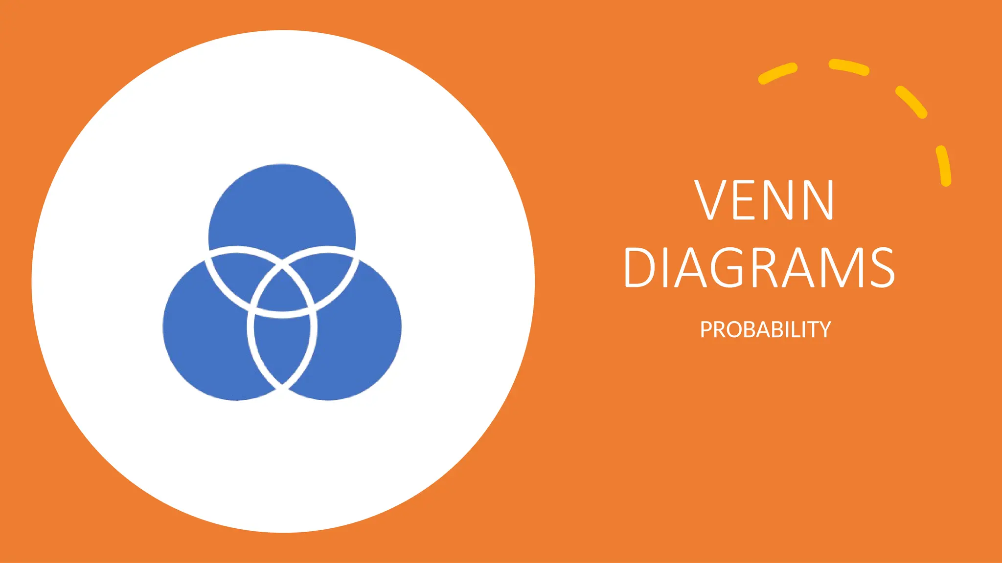 VENN DIAGRAMS INTERPRETATION WHEN YOU HAVE 3 SETS | PPTX