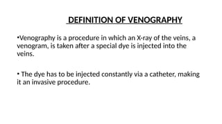 VENOGRAPHY- investigation of veins pathology.pptx