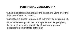 VENOGRAPHY- investigation of veins pathology.pptx
