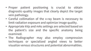 VENOGRAPHY PROCEDURE,introduction to venography | PDF