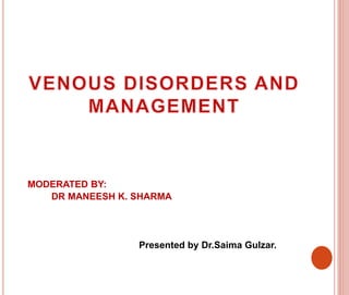 VENOUS DISORDERS AND MANAGMENT 4400.pptx