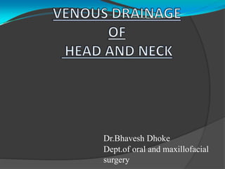 Venous drainage of head , neck and face | PPTX