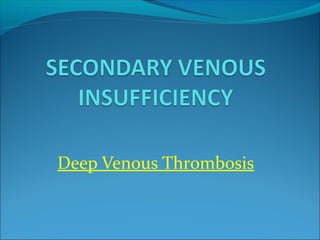 Venous insufficiency dvt - final year mbbs lecture | PPT | Blood ...