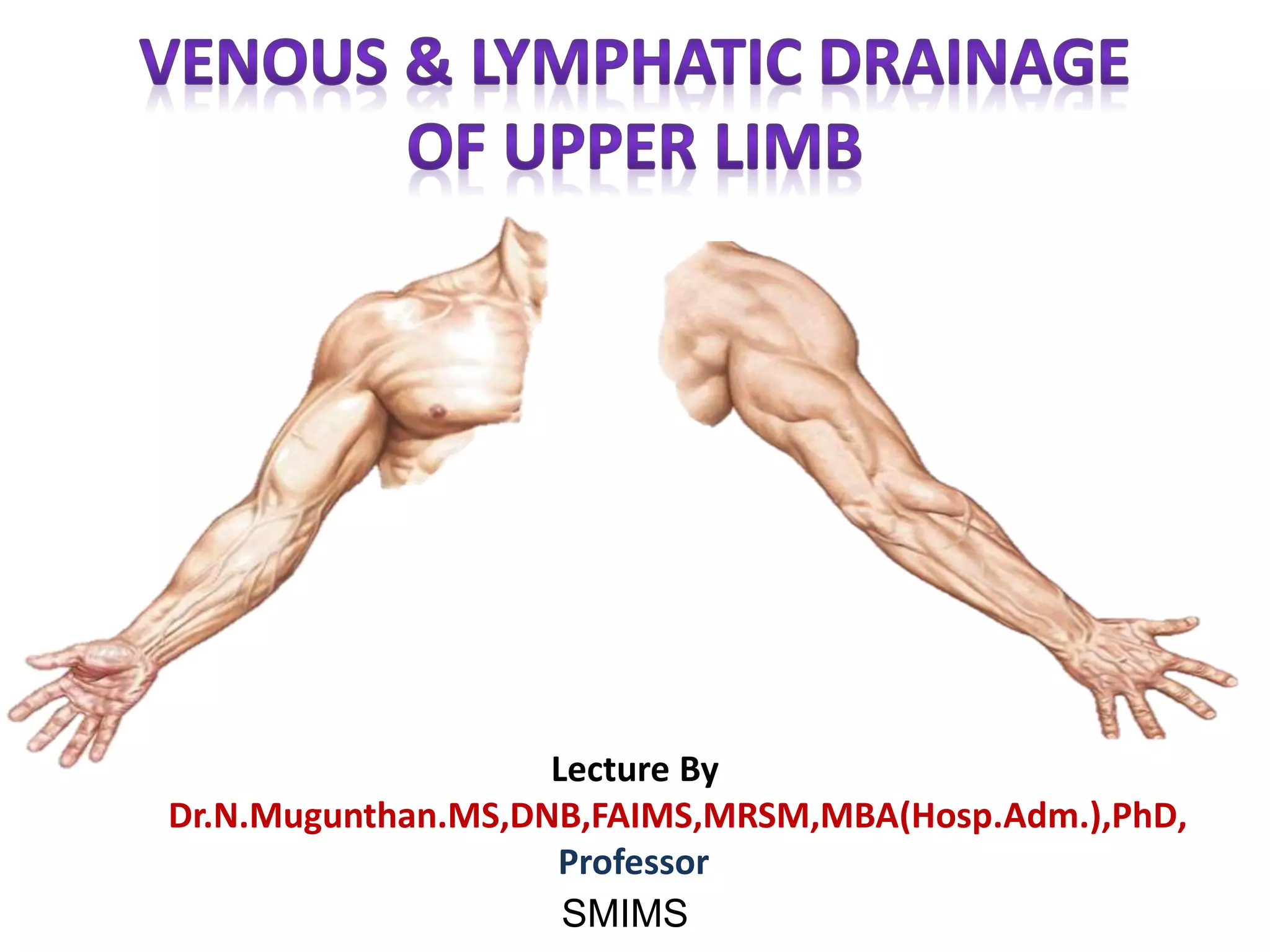 Venous &lymphatic drainage of upper limb Dr.N.Mugunthan | PDF