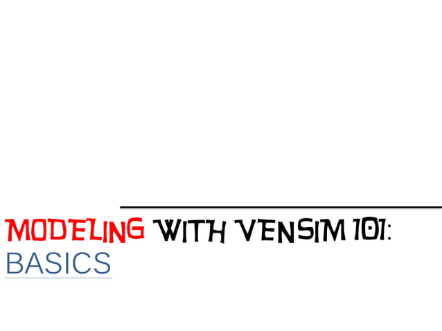 Modelling with Vensim 101: Basics | PPT