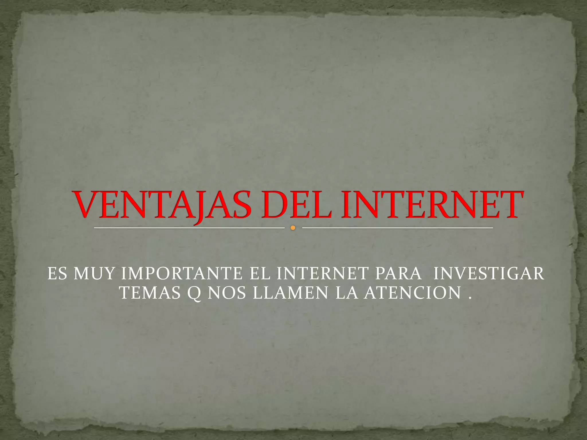 Ventajas y desventajas del internet | PPTX