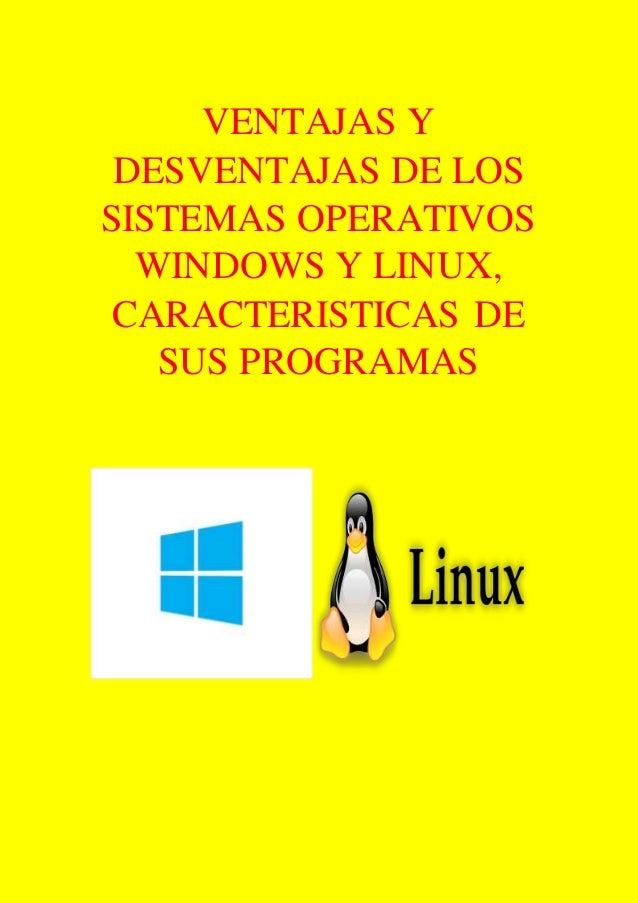 Ventajas Y Desventajas De Todos Los Sistemas Operativos