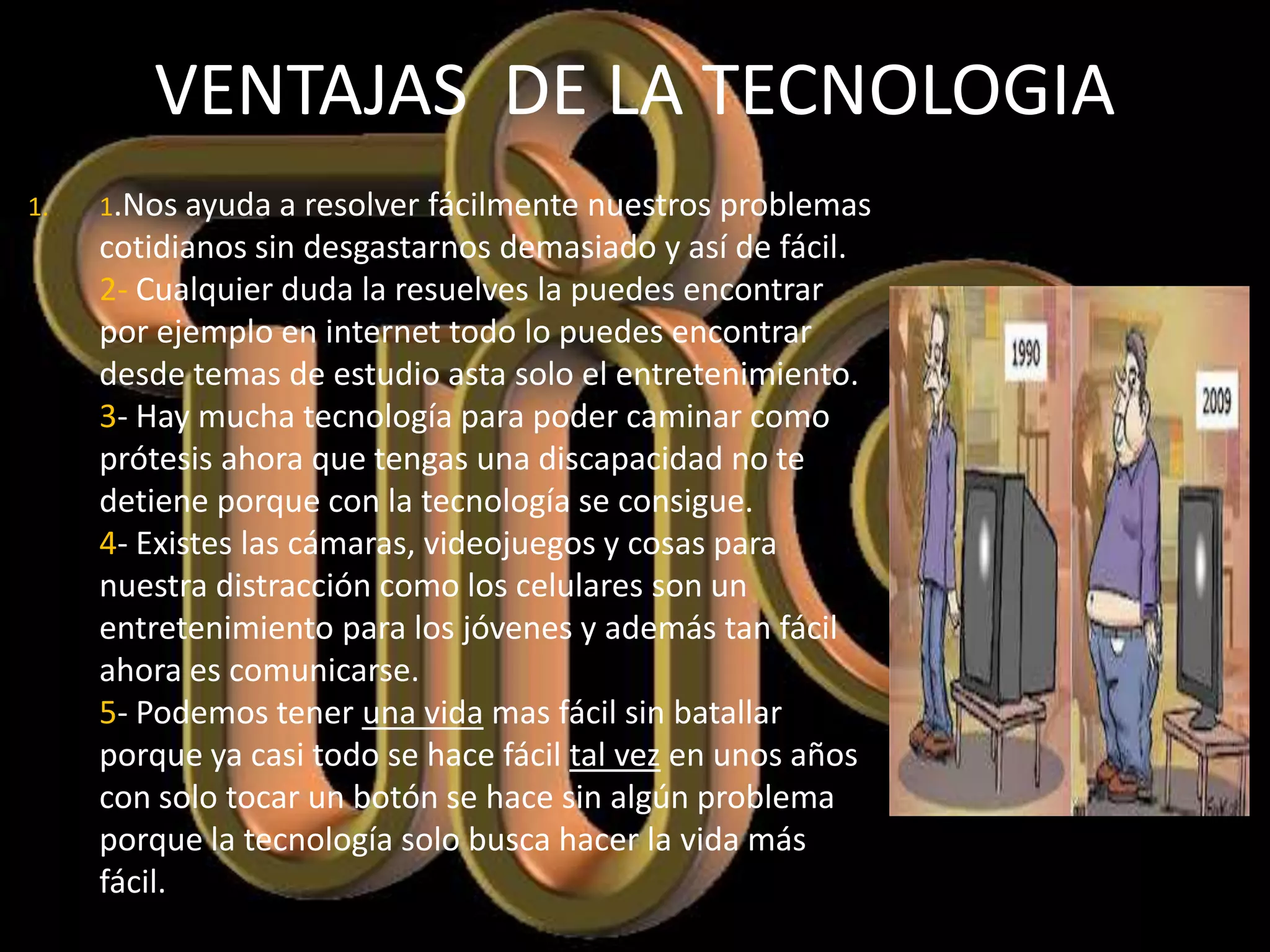 Ventajas y desventajas de la tecnologia con la | PPTX