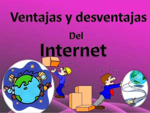 Tecnologia E Informatica Infografia De Ventajas Y Desventajas Del Internet