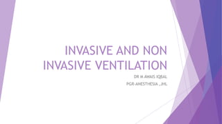 Invasive and Non Invasive ventilation .pptx