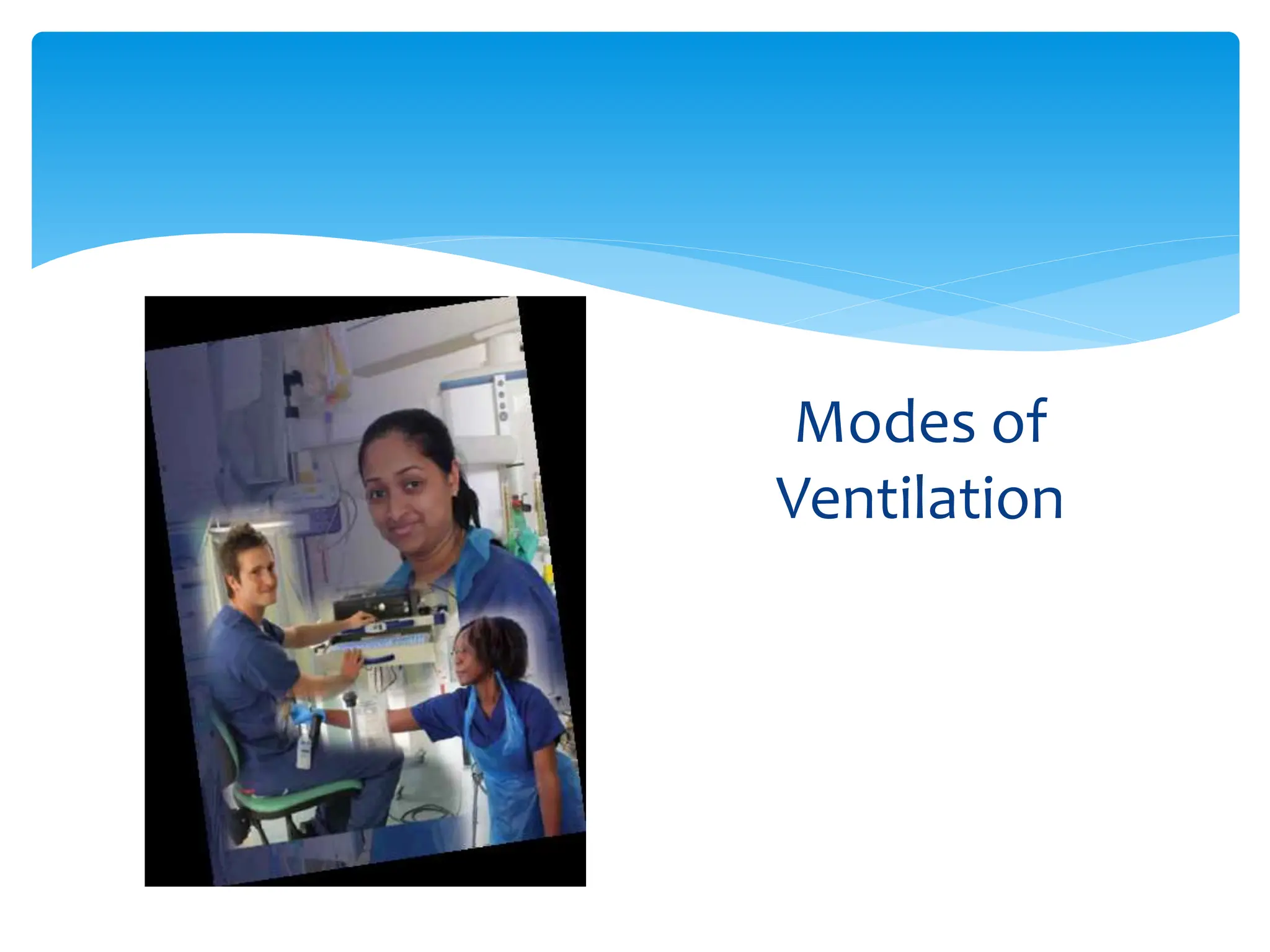 Ventilation types of modes of ventilation.ppt