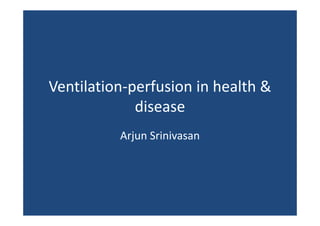 Pneumology - Ventilation perfusion-ratio-and-clinical-importance | PPT
