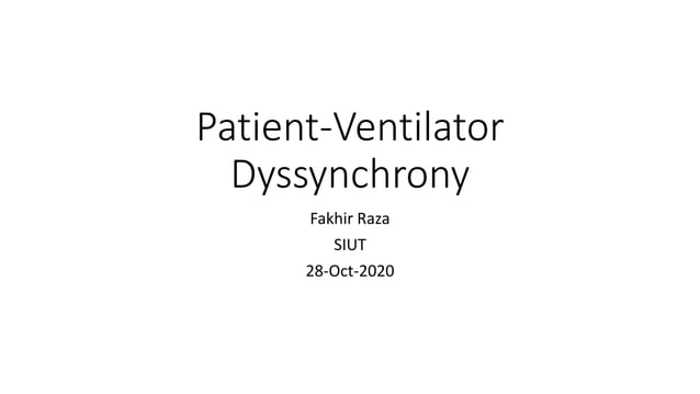Ventilation 7 patient-ventilator dyssynchrony | PPTX