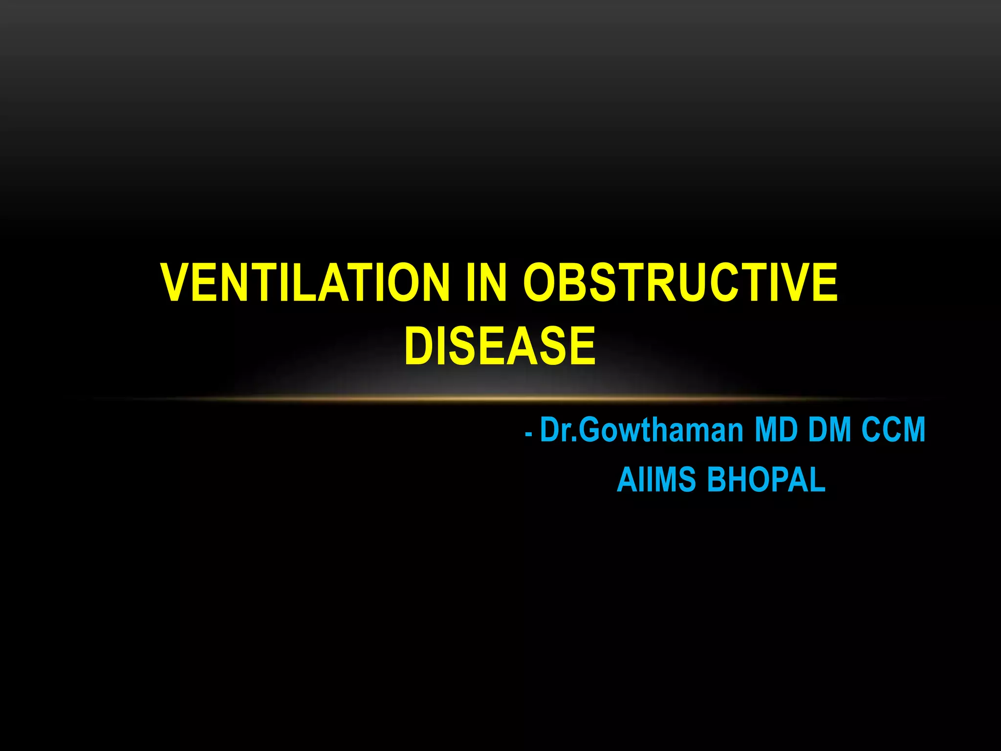 Ventilation Strategy in obstructive Lung disease | PPTX