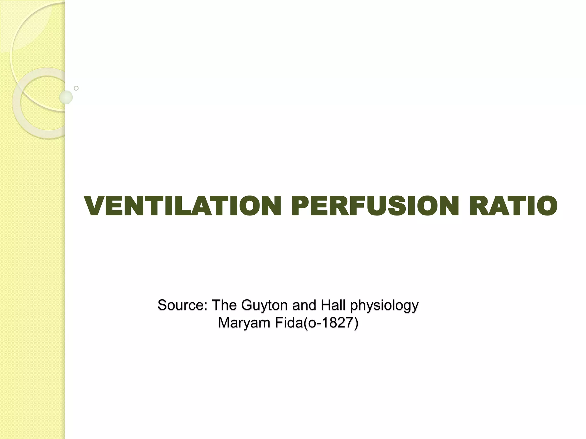 Ventilation perfusion ratio (The guyton and hall physiology) | PPTX