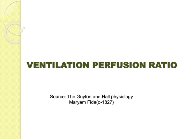 Ventilation perfusion ratio (The guyton and hall physiology) | PPTX | Lung and Respiratory ...