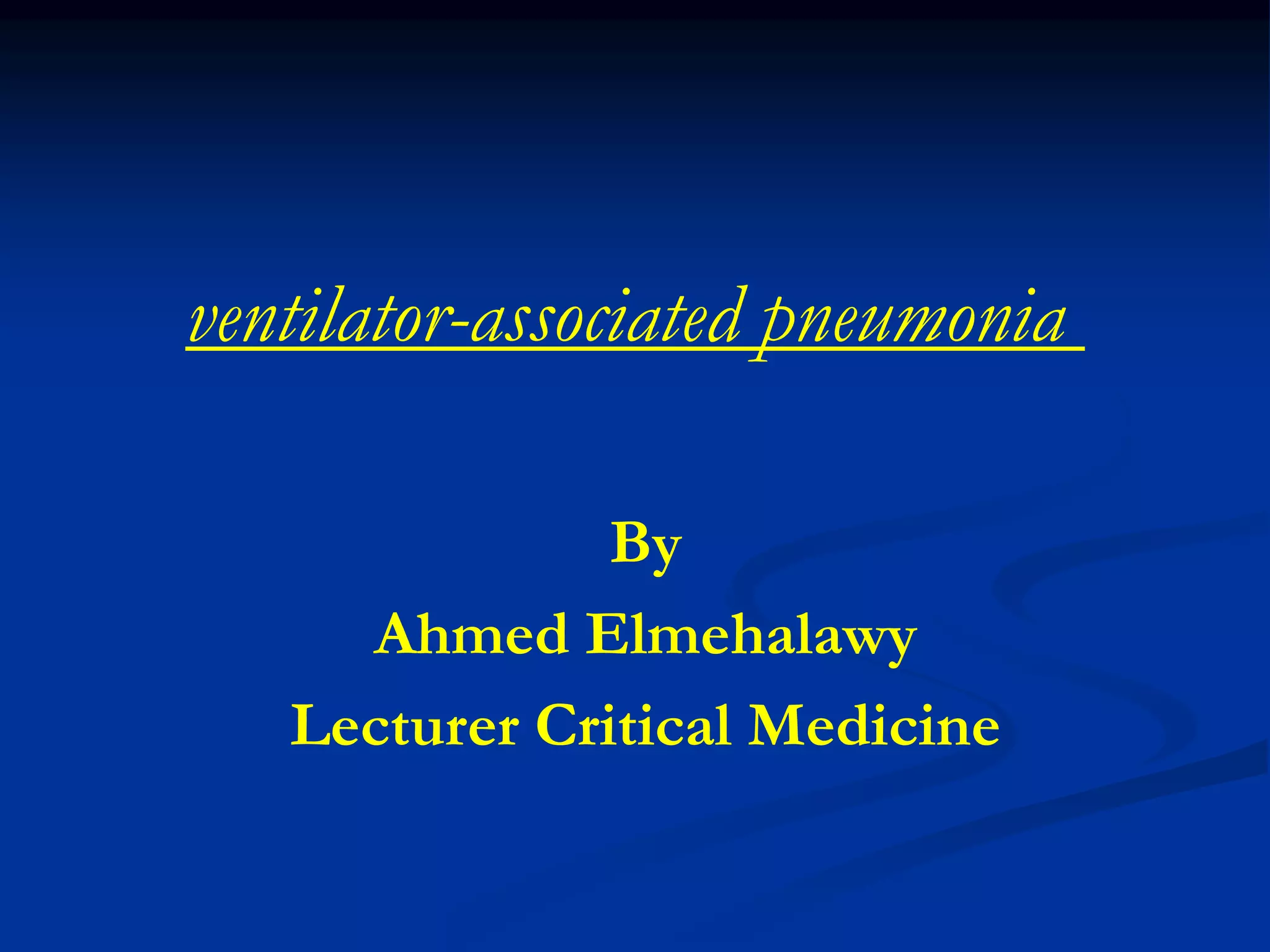 ventilator-associated pneumonia.ppt