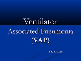 Ventilator associated pneumonia | PPT