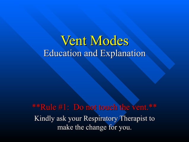 Vent modes | PPT | Lung and Respiratory Health | Diseases and Conditions