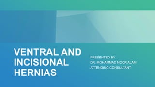 Ventral and incisional hernias and management.pptx