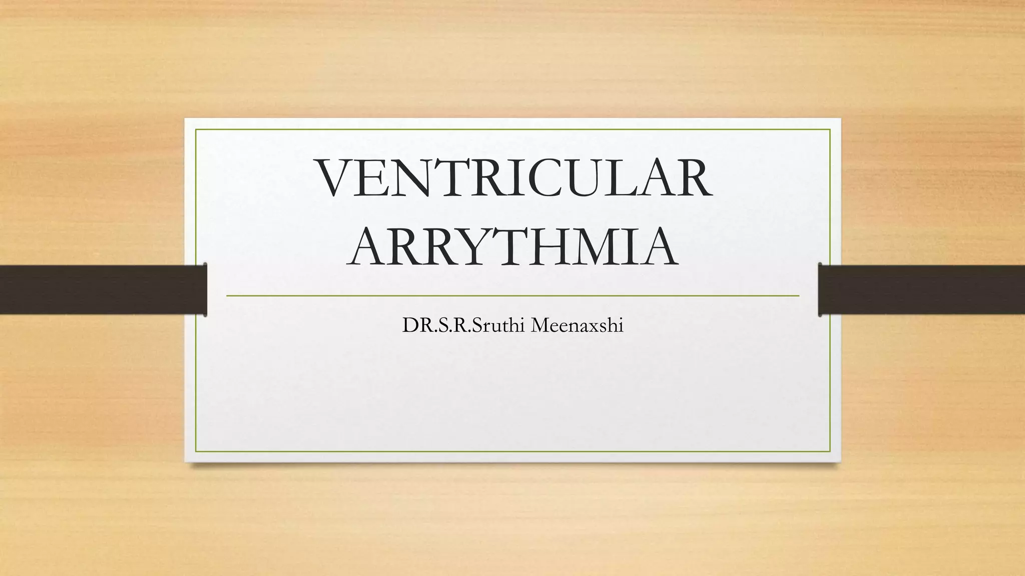 Ventricular arrythmia | PPTX | Heart and Cardiovascular Diseases | Diseases and Conditions