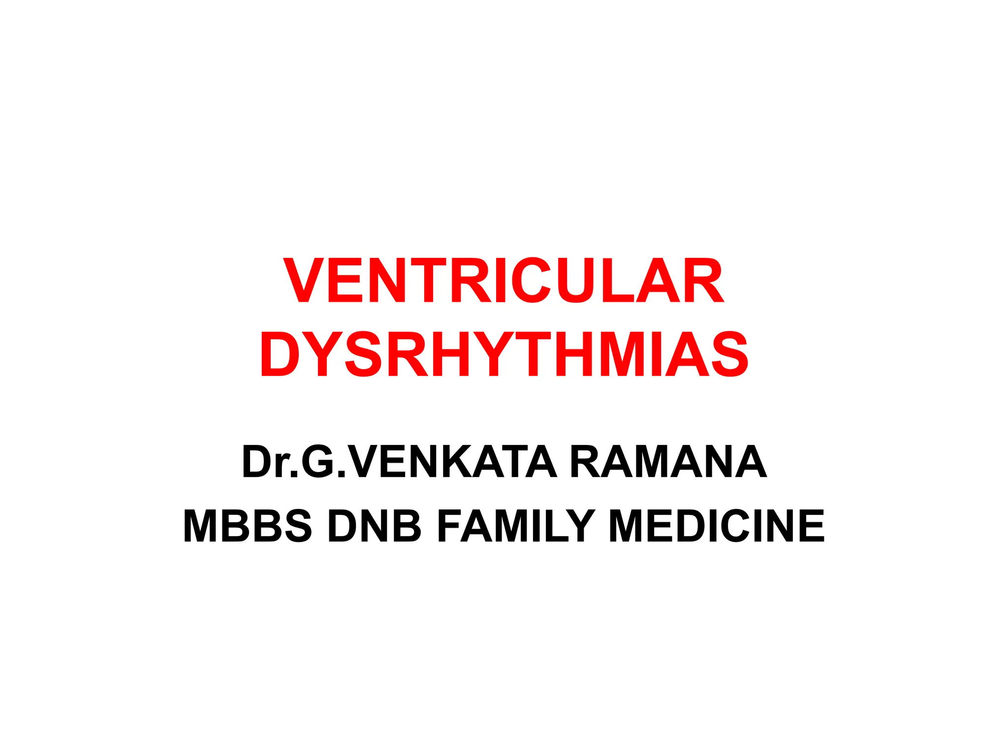 VENTRICULAR DYSRHYTHMIAS AND HOW TO INTERPRET IN ECG? | PPT
