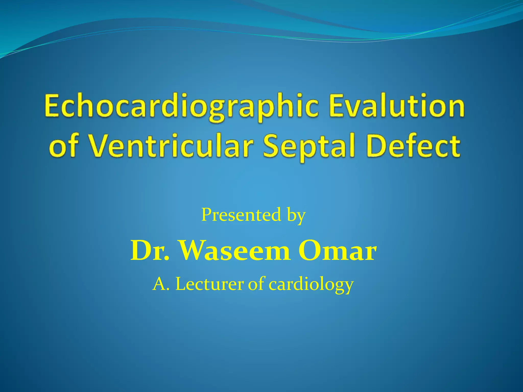 Ventricular Septal Defect Ppt Free Download