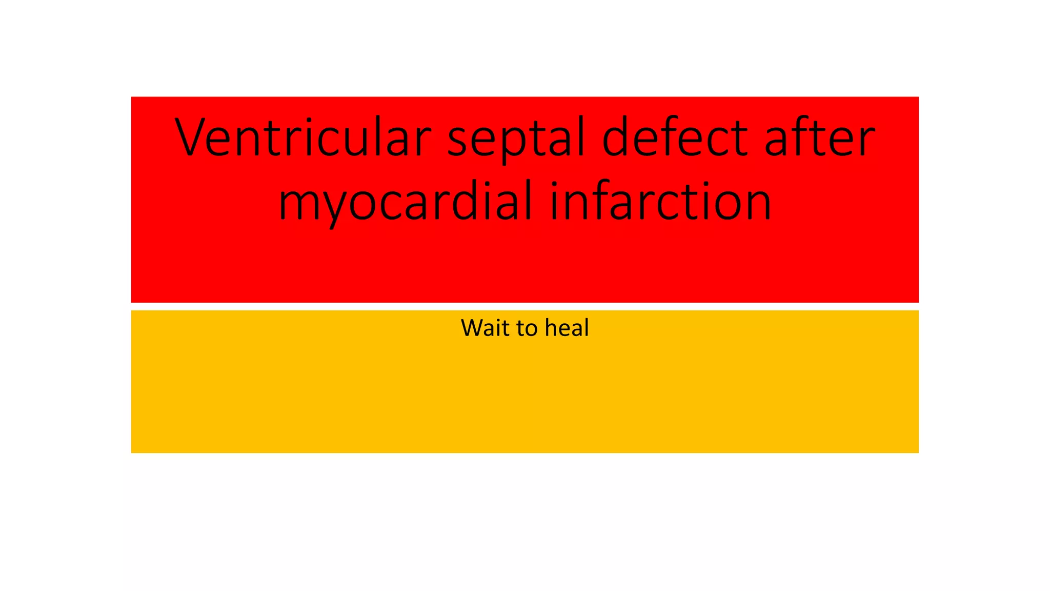 Ventricular Septal Defect After Myocardial Infarction Ppt Free Download