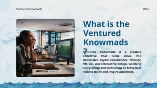 Ventured Knowmads Creative Technology Studio | PPTX