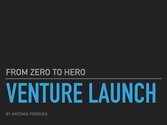Venture Launch by Antonio Fonduca | PPT