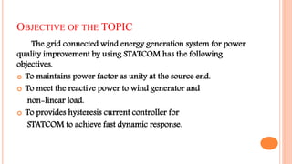 statcom-grid connected wind energy generating system for power qualityy improvement | PPT