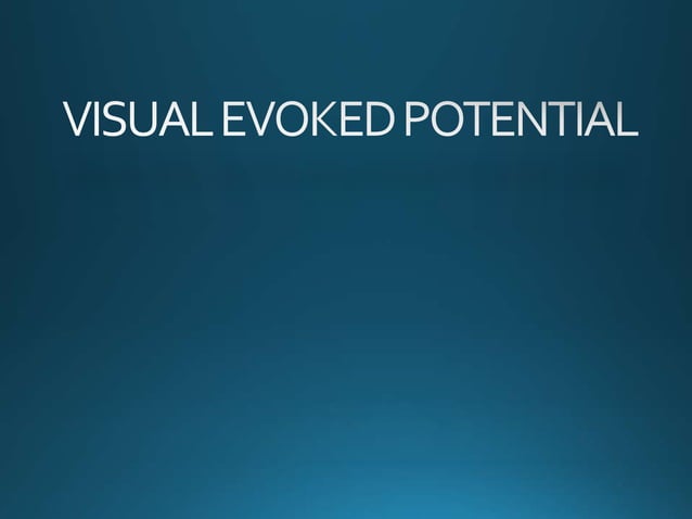 Visual evoked potential and BAER | PPTX | Eye and Vision Conditions | Diseases and Conditions