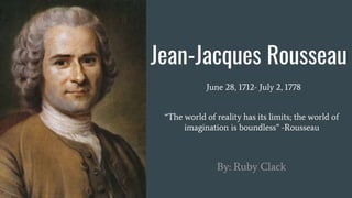 Jean jacques rousseau-by_ruby_c. | PPTX