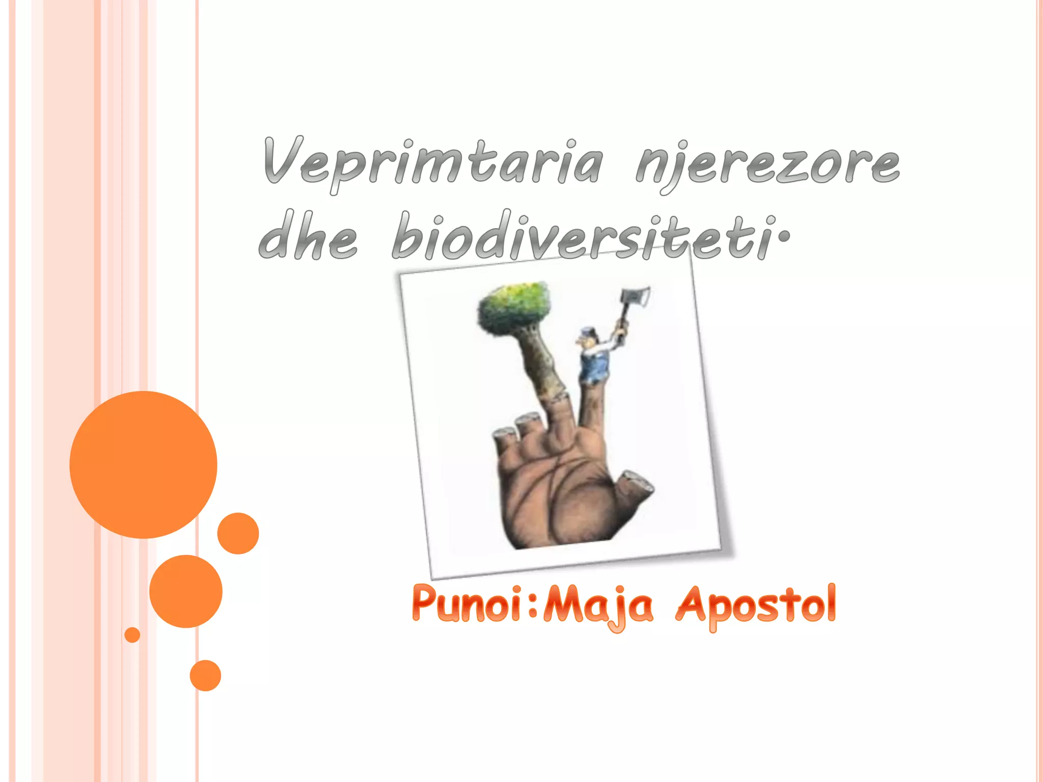 Veprimtaria njerezore dhe biodiversiteti | PPTX