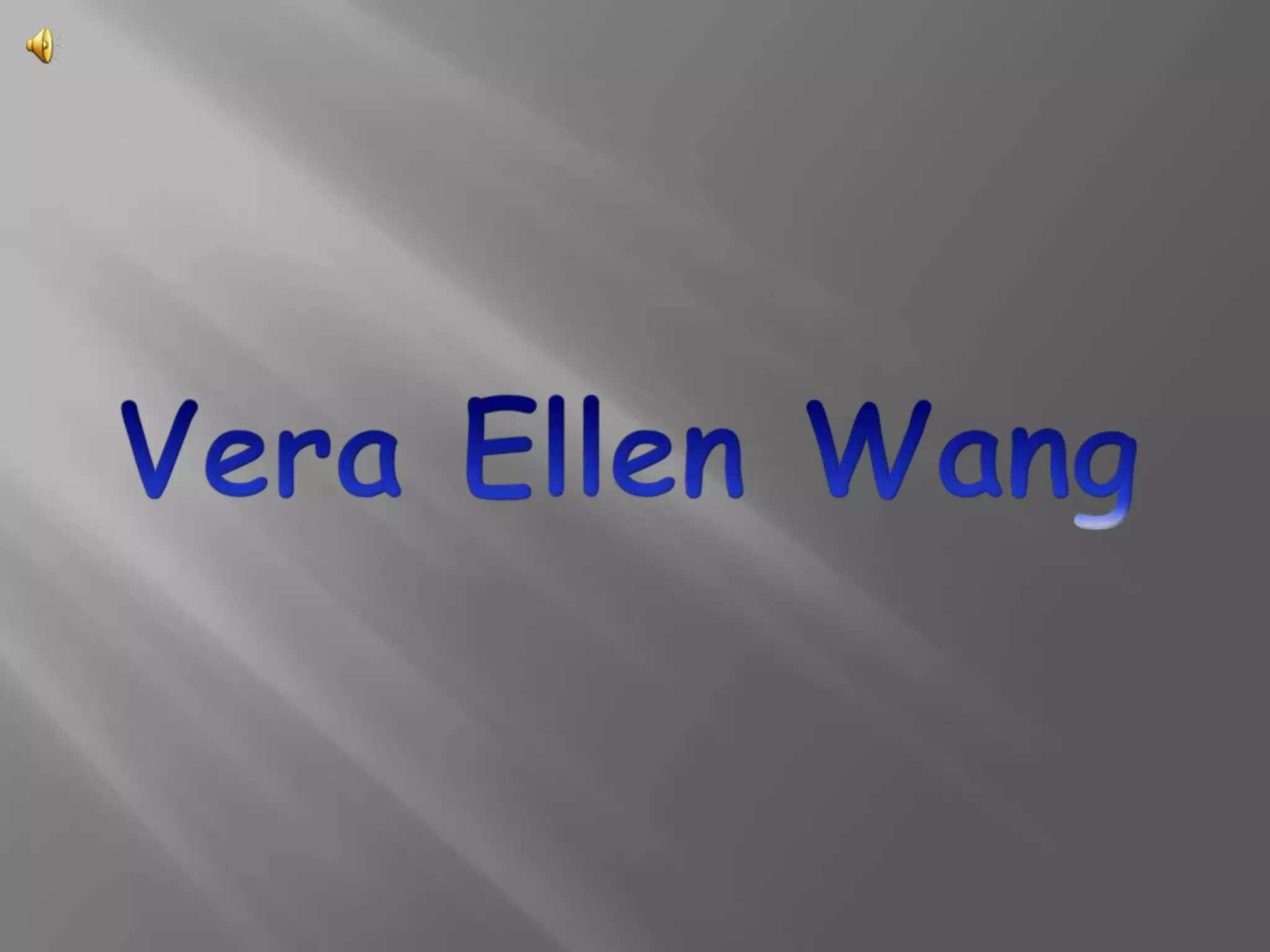 Vera Ellen Wang | PPTX