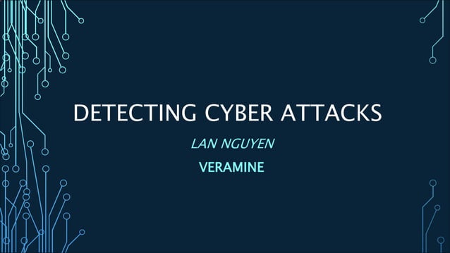 Lannguyen-Detecting Cyber Attacks | PPT