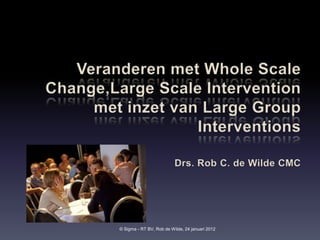 Veranderen met de large scale intervention met inzet van large group ...