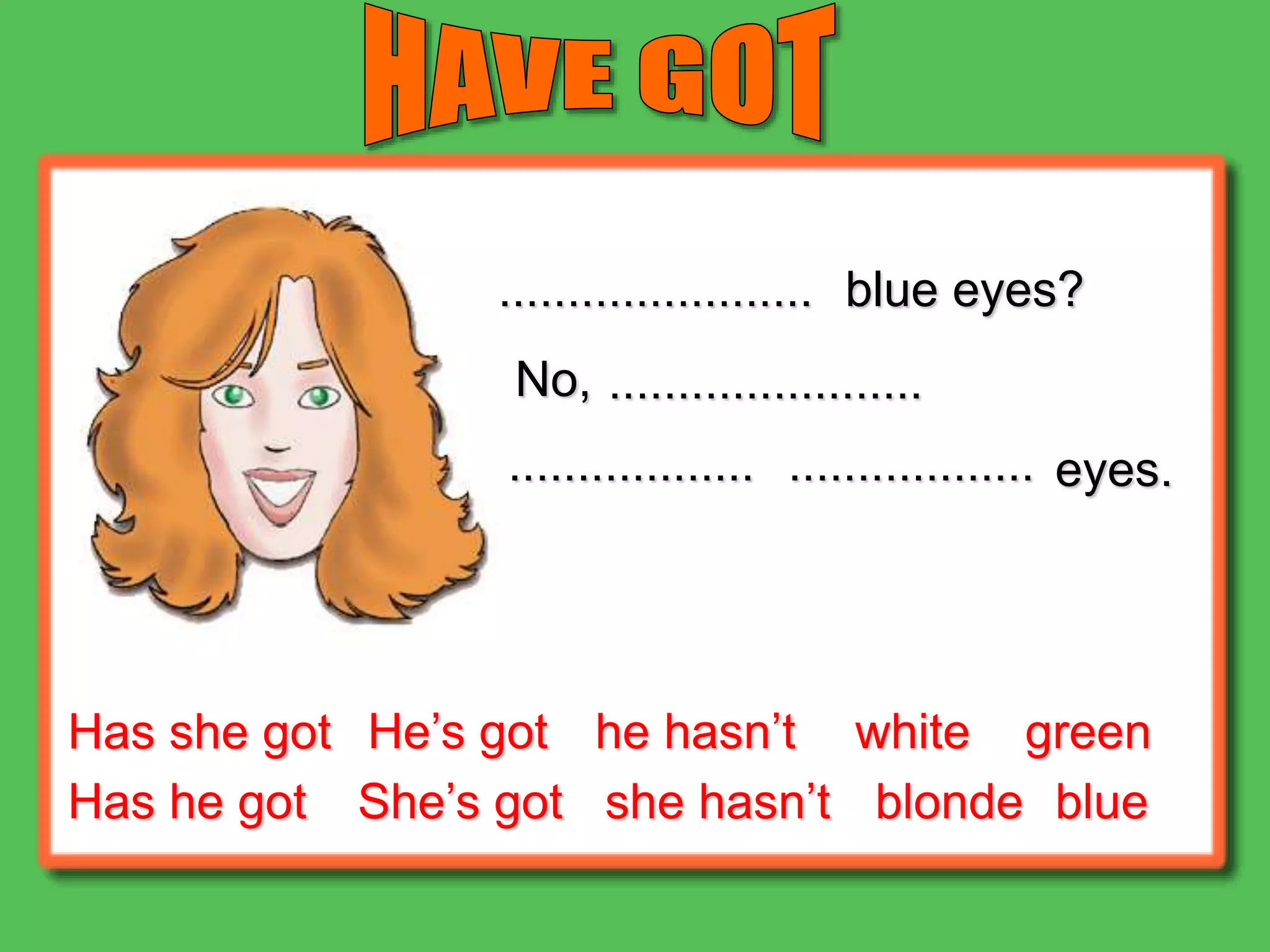 verb-to-have-got-grammar-guides-pronunciation-exercises-phonics_41498.pptx