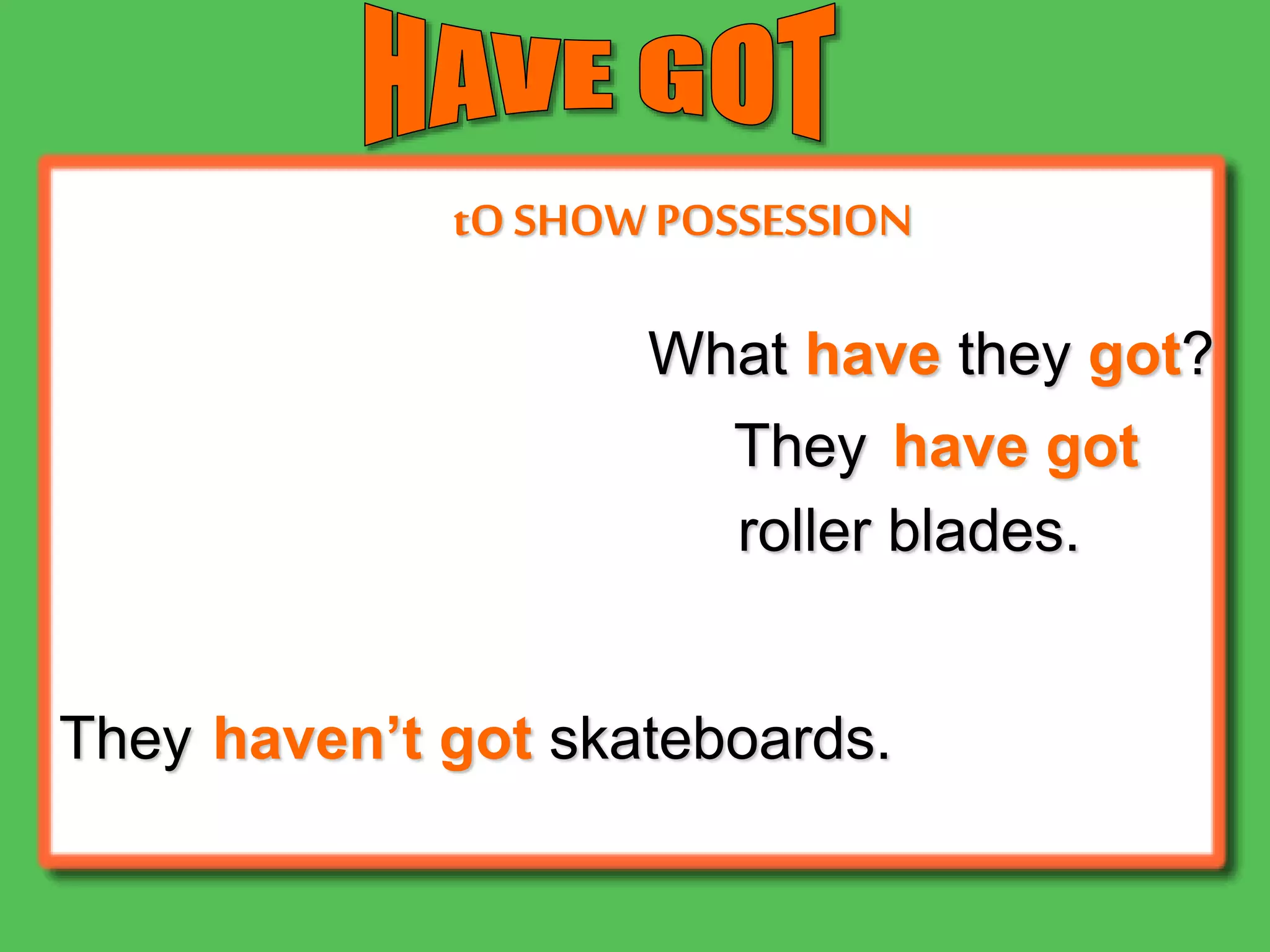 verb-to-have-got-grammar-guides-pronunciation-exercises-phonics_41498.pptx