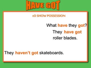 verb-to-have-got-grammar-guides-pronunciation-exercises-phonics_41498.pptx