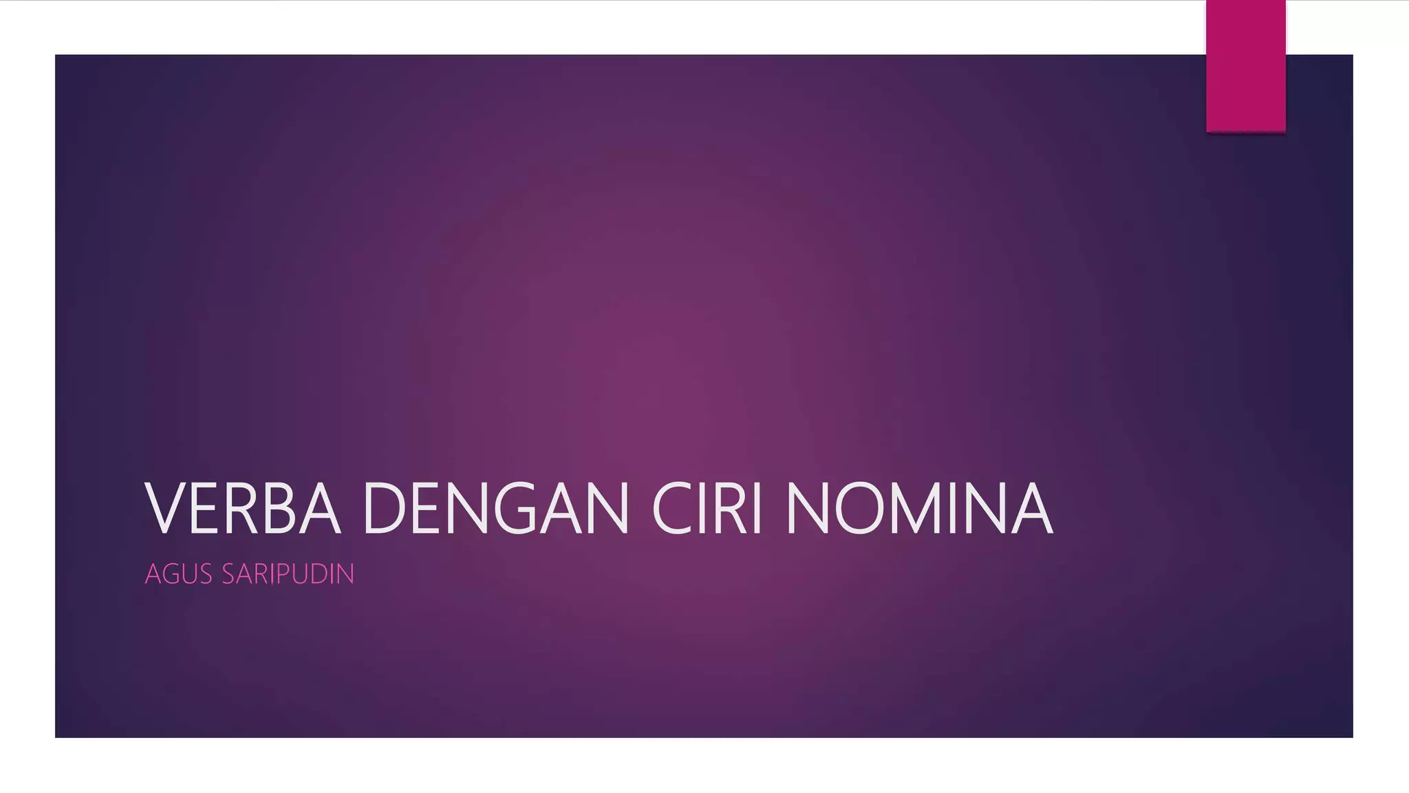 Verba dengan ciri nomina | PPTX