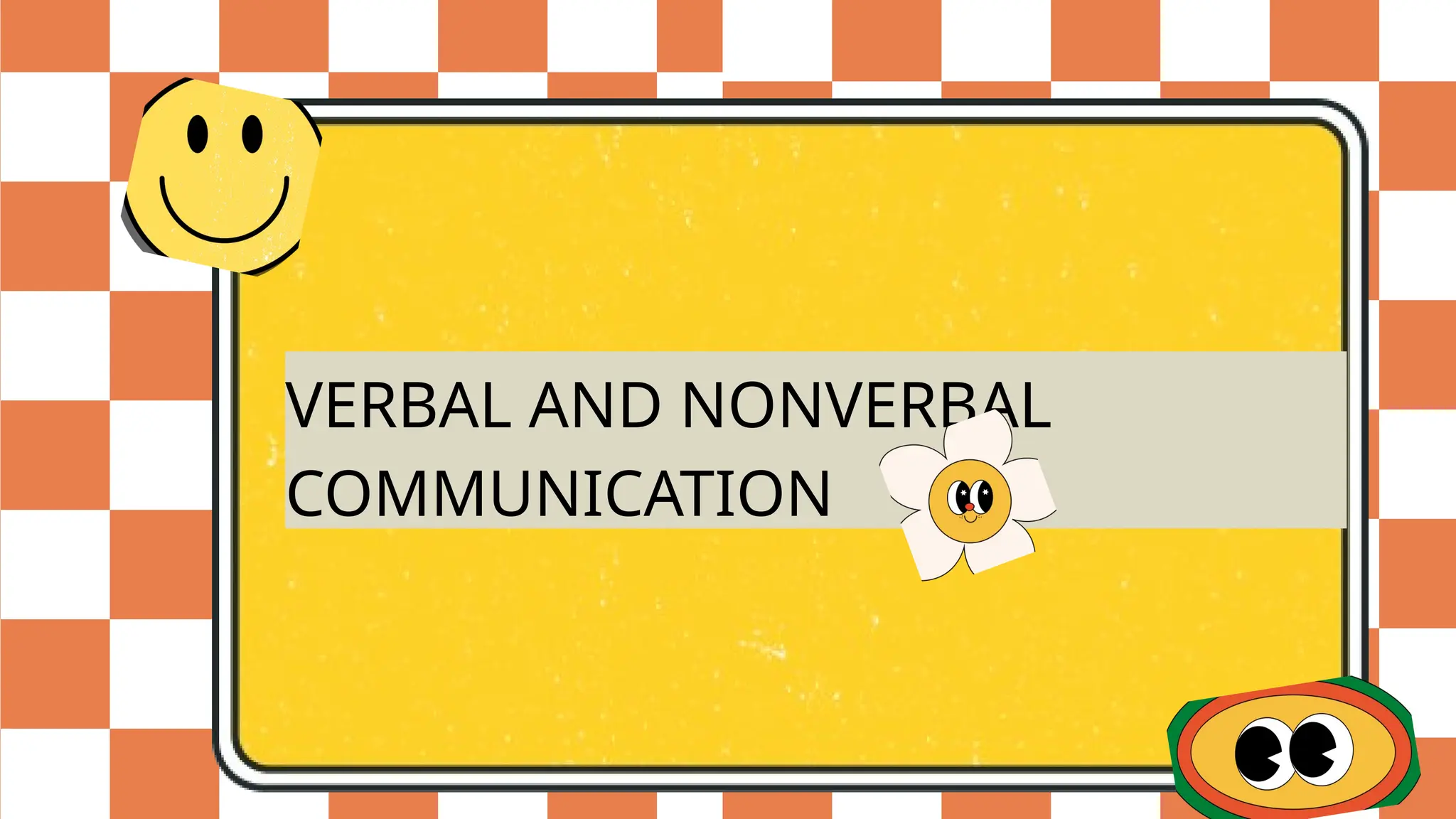 FUNDAMENTALS OF COMMUNICATION:verbal and nonverbal | PPT