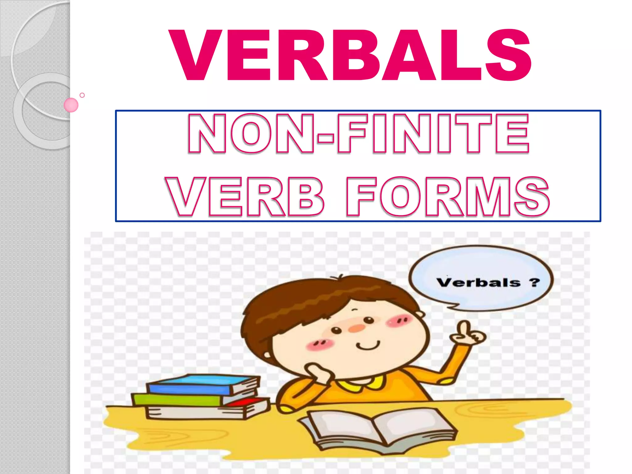 Verbals (Non-finite Verbs) | PPT