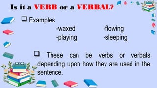VERBALS- grade 9 lesson- VERBALS AND FUNCTIONS | PPTX