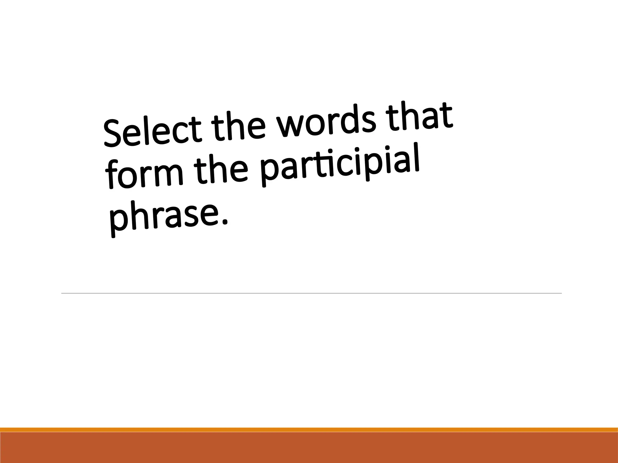 verbal phrase and its different types of verbals. | PPT