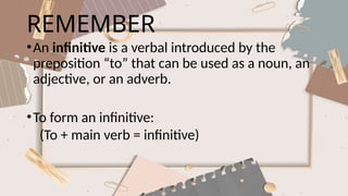 KINDS OF VERBALS-INFINITIVE (TO+BASEFORM OF THE VERB).pptx